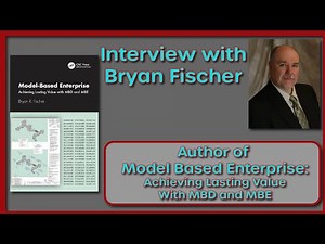 Interview with Bryan Fischer on GD&T, MBE, MBD
